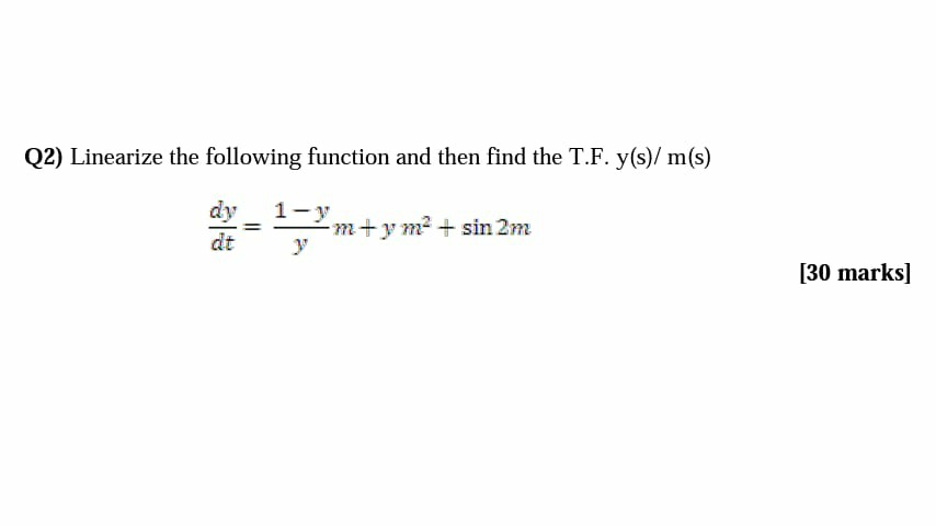 Solved Q2) Linearize the following function and then find | Chegg.com