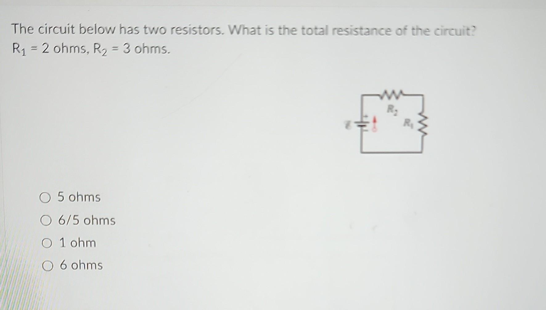 Solved The circuit below has two resistors. What is the | Chegg.com
