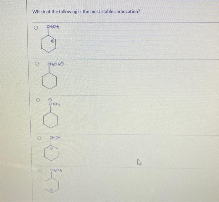 Solved Which of the following is the most stable | Chegg.com
