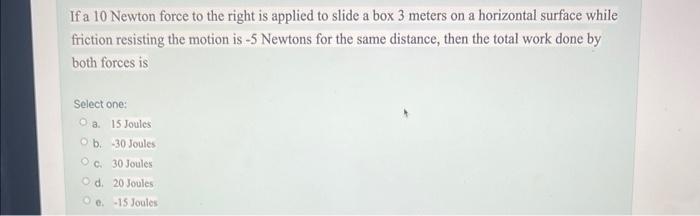 Solved If a 10 Newton force to the right is applied to slide | Chegg.com