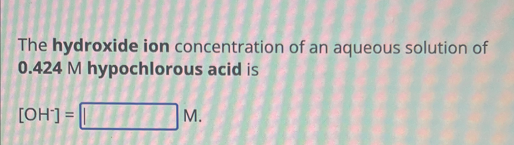 Solved The hydroxide ion concentration of an aqueous | Chegg.com