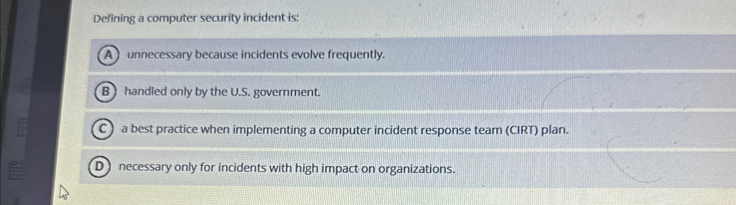 Solved Defining a computer security incident is:unnecessary | Chegg.com