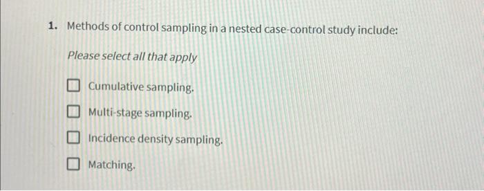 Solved 1. Methods of control sampling in a nested | Chegg.com