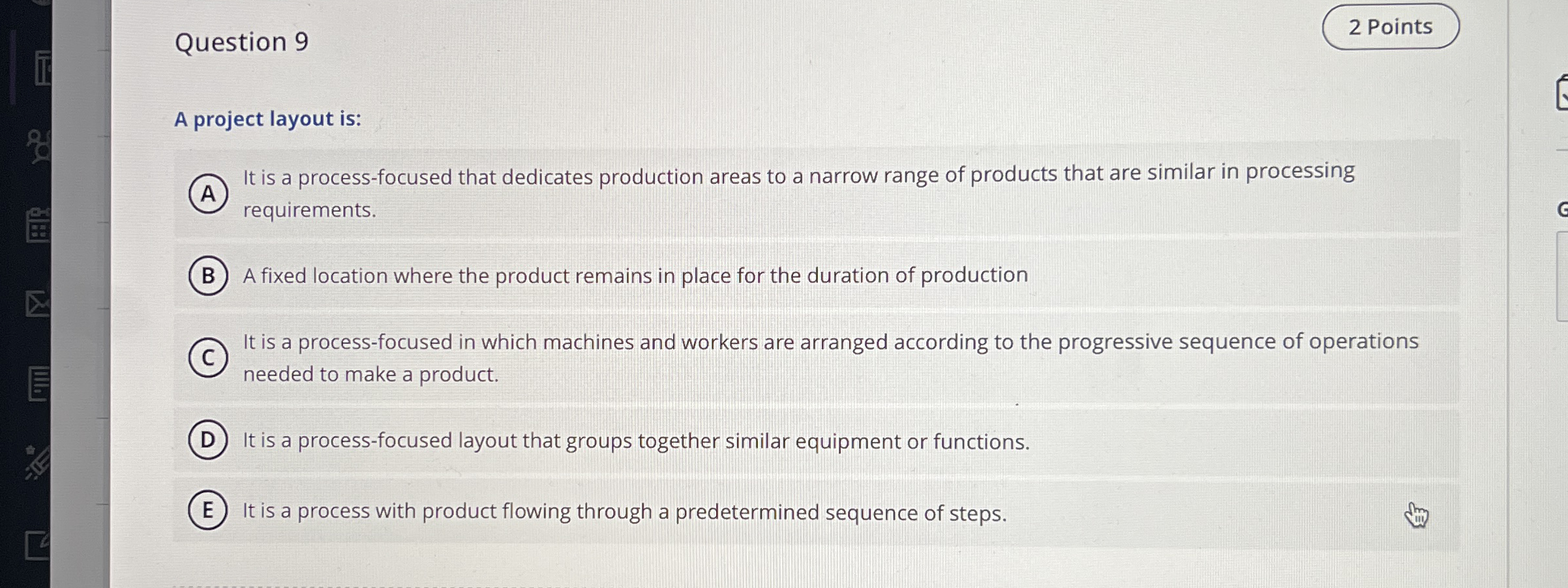 Solved Question 9A project layout is:It is a process-focused | Chegg.com