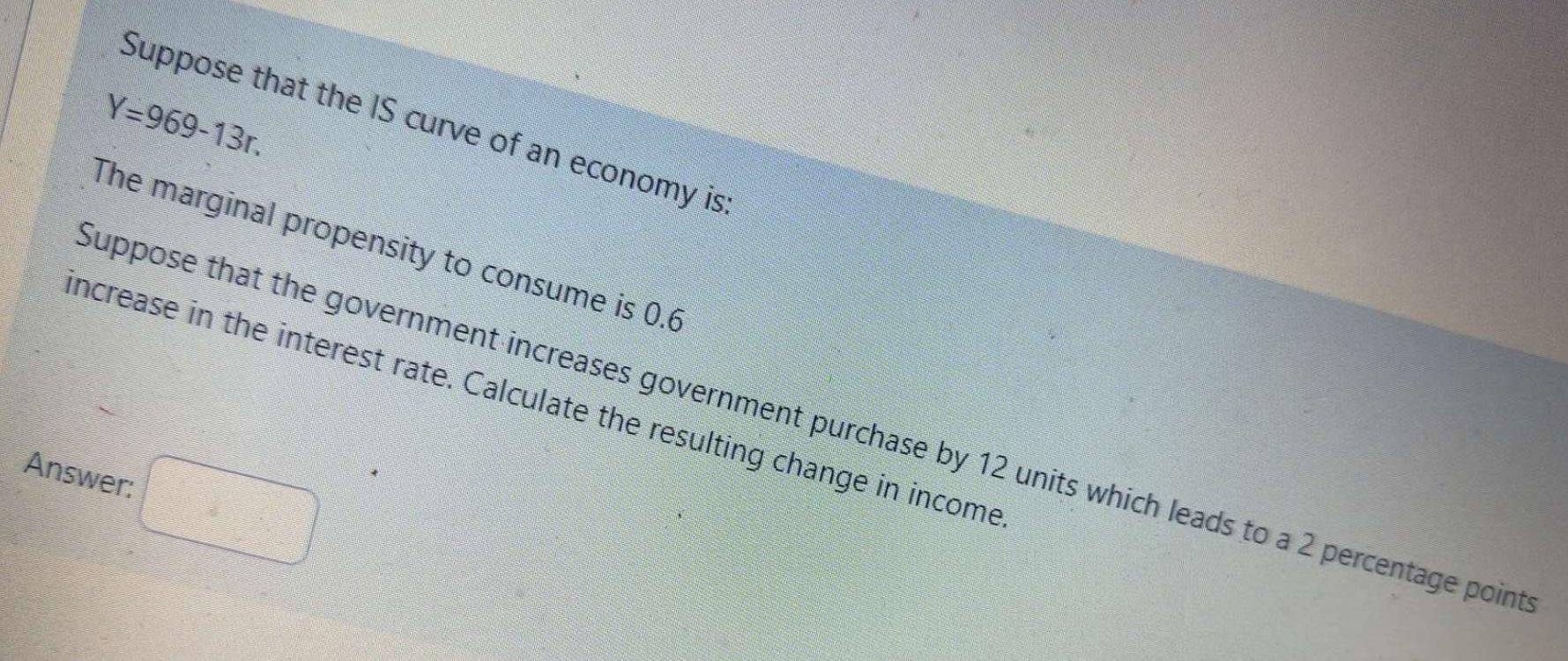 Solved Suppose that the Is curve of an economy is: | Chegg.com
