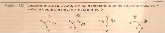 Solved Problem 1.12 Considering structures A-D, classify | Chegg.com