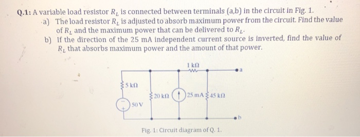 Solved Q.1: A variable load resistor R is connected between | Chegg.com