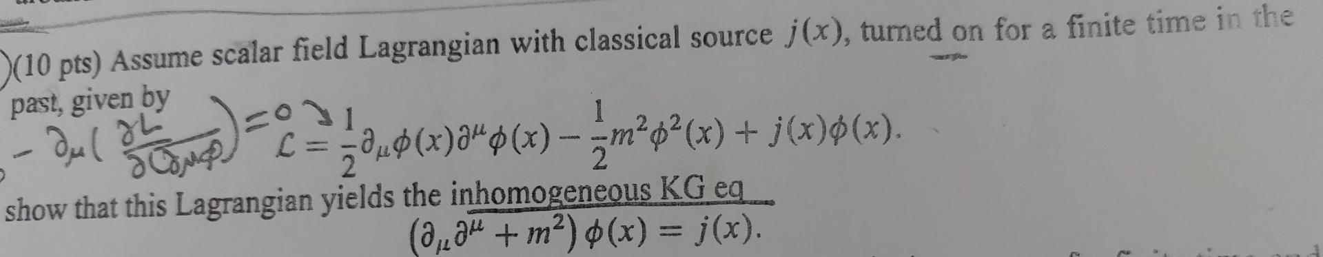 Solved (10 pts) Assume scalar field Lagrangian with | Chegg.com