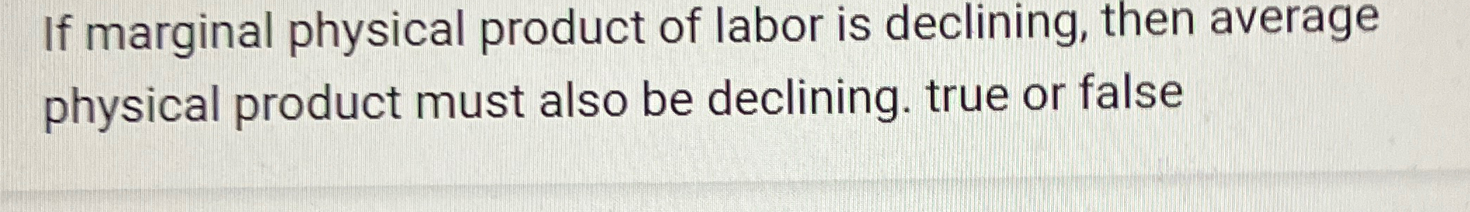 Solved If marginal physical product of labor is declining, | Chegg.com