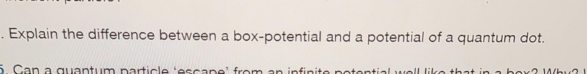 Solved Explain the difference between a box-potential and a | Chegg.com