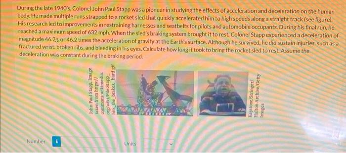 Solved During the late 1940∘ s, Colonel John Paul Stapp was | Chegg.com