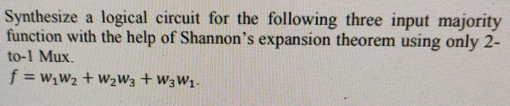 Solved Synthesize a logical circuit for the following three | Chegg.com