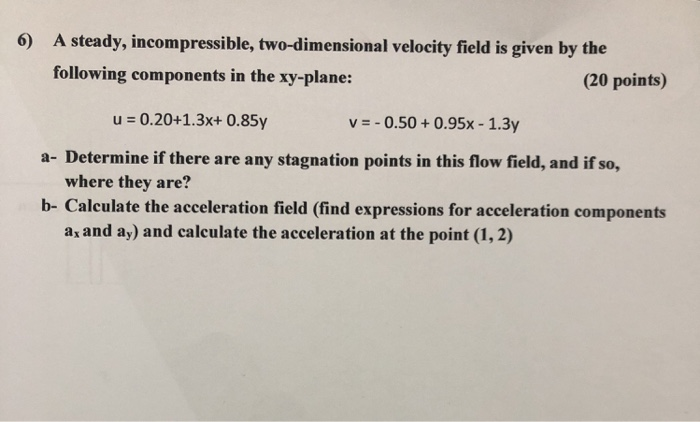 Solved 6) A steady, incompressible, two-dimensional velocity | Chegg.com