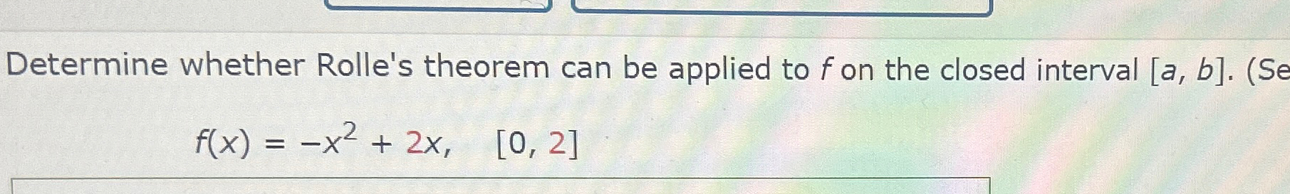 Solved Determine whether Rolle's theorem can be applied to f | Chegg.com