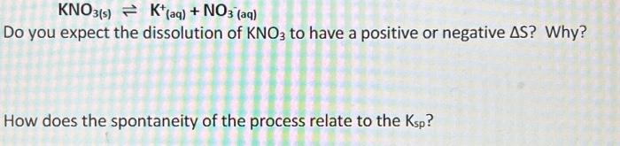 Solved Do you expect the dissolution of KNO3 to have a | Chegg.com