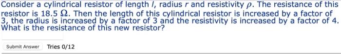 Solved Consider a cylindrical resistor of length l, radius r | Chegg.com