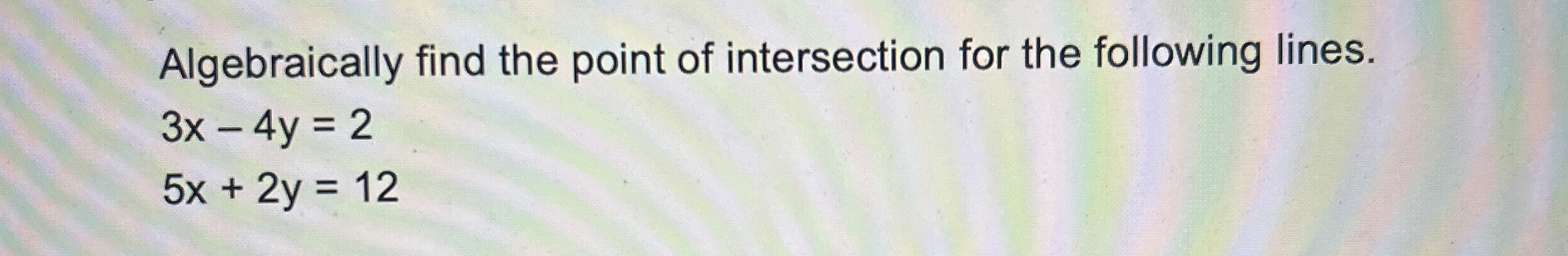 Solved Algebraically find the point of intersection for the | Chegg.com
