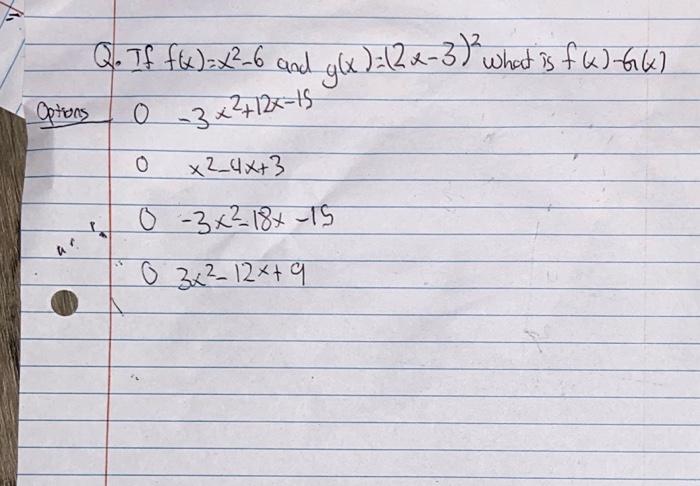 Solved Q. If f(x)=x2−6 and g(x)=(2x−3)2 what is f(x)−6(x) | Chegg.com