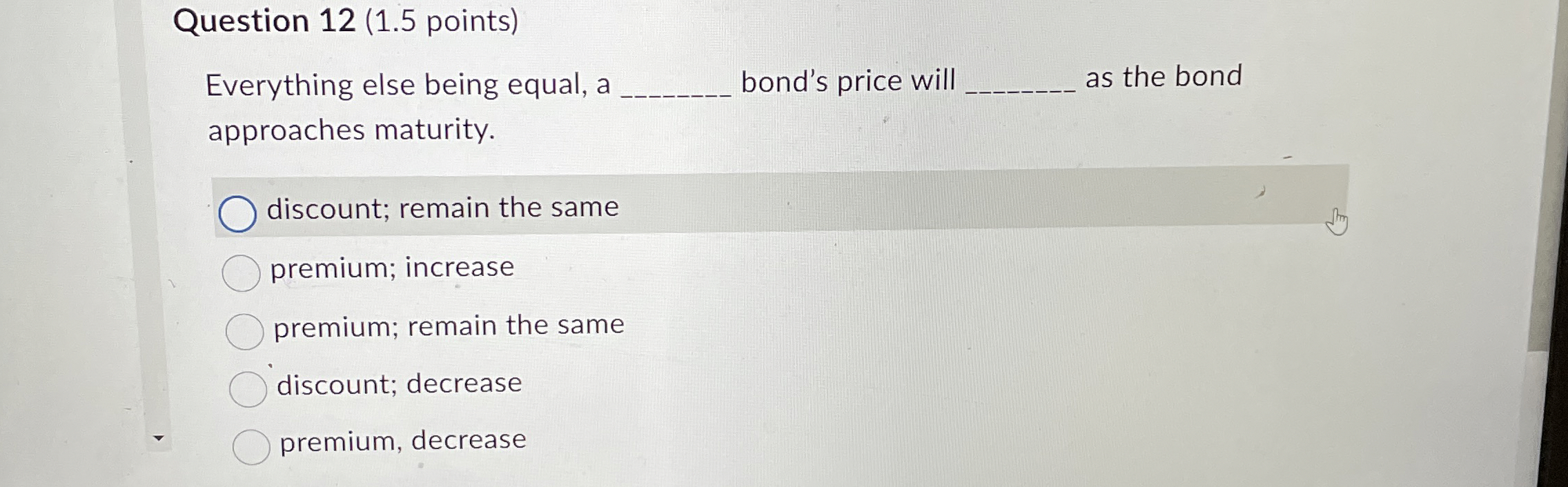 Solved Question 12 (1.5 ﻿points)Everything else being equal, | Chegg.com