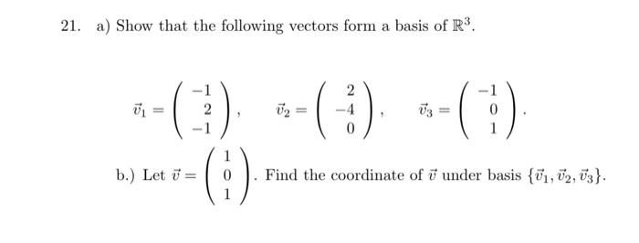 Solved 21. a) Show that the following vectors form a basis | Chegg.com