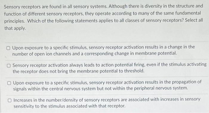 Solved Sensory receptors are found in all sensory systems. | Chegg.com