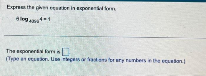 Solved Express the given equation in exponential form. | Chegg.com
