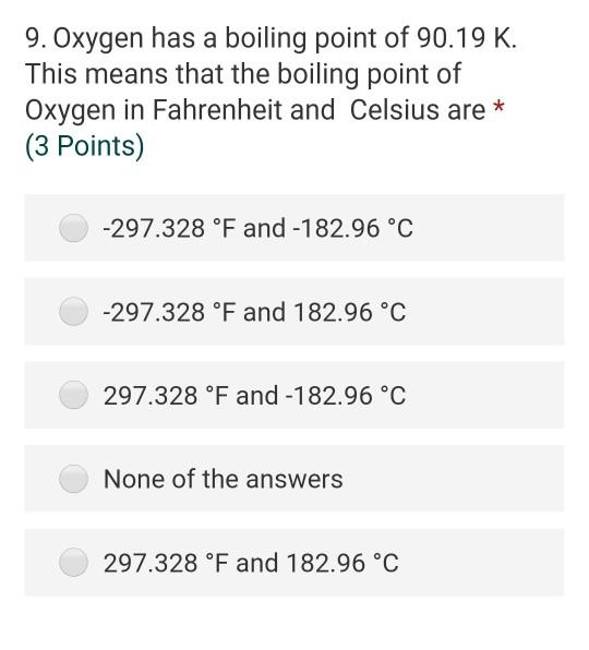 Solved 9. Oxygen has a boiling point of 90.19 K. This means | Chegg.com
