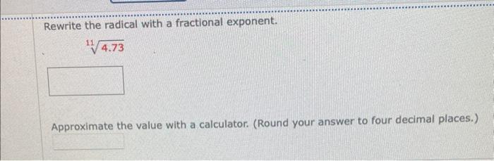 Solved Rewrite the radical with a fractional exponent. | Chegg.com