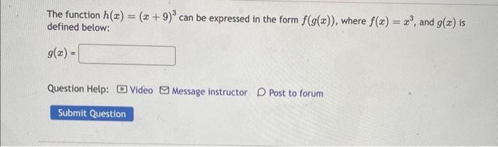 Solved The function h(x)=(x+9)3 can be expressed in the form | Chegg.com