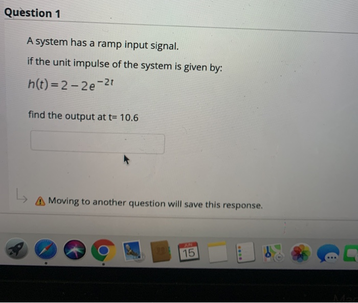 Solved Question 1 A System Has A Ramp Input Signal If The 
