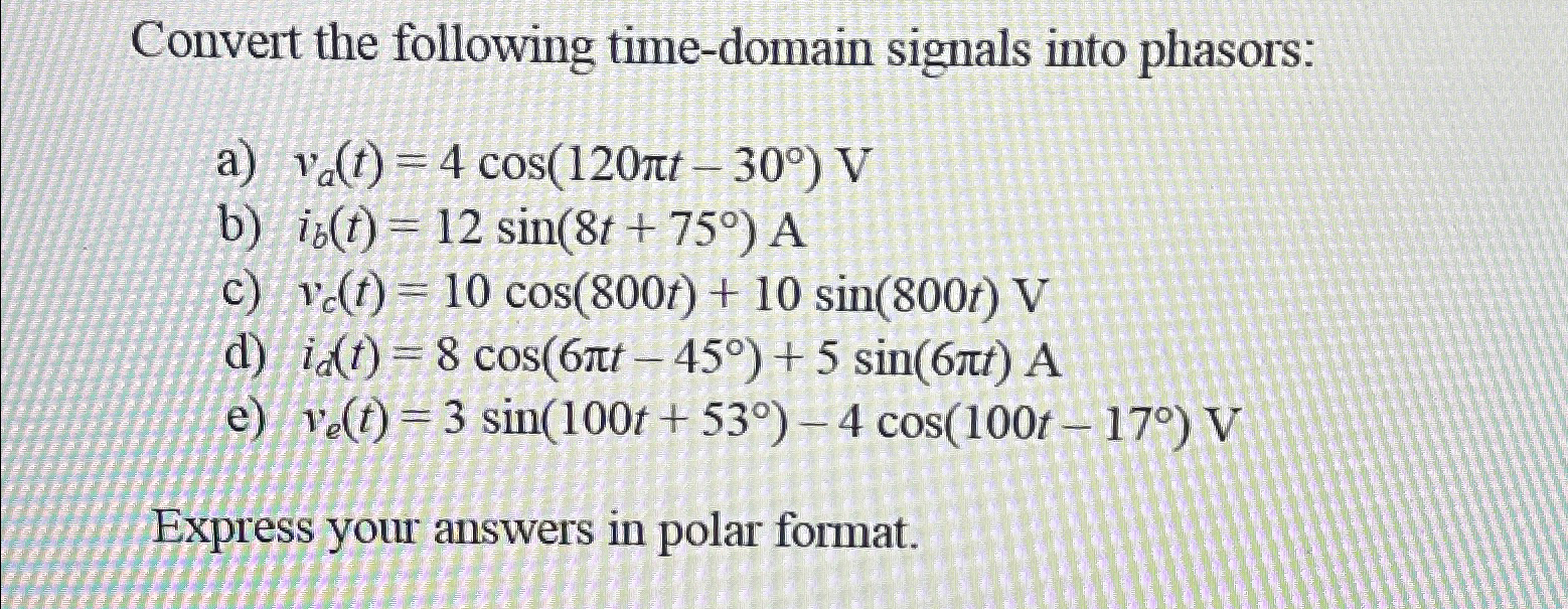 Solved Convert the following time-domain signals into | Chegg.com