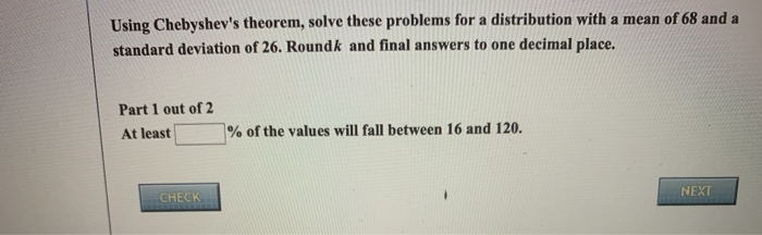 Solved Using Chebyshev's theorem, solve these problems for a | Chegg.com