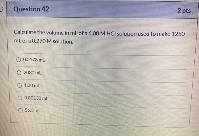 Solved Question 42 2 pts Calculate the volume in mL of a | Chegg.com