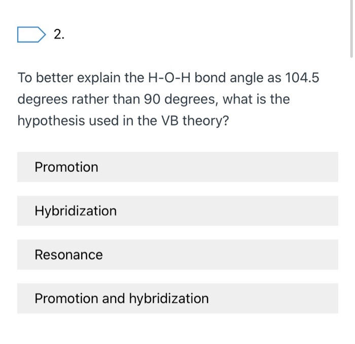 Solved D 2. To better explain the H-O-H bond angle as 104.5 | Chegg.com