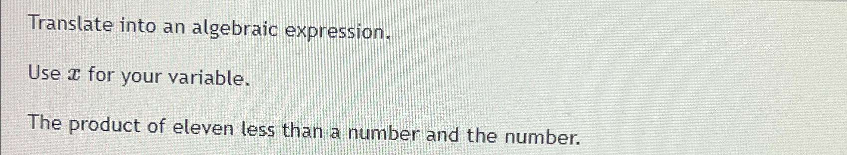 Solved Translate into an algebraic expression.Use x ﻿for | Chegg.com