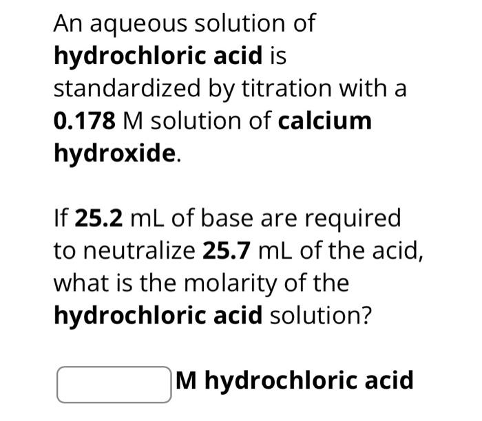 Solved An aqueous solution of hydrochloric acid is | Chegg.com