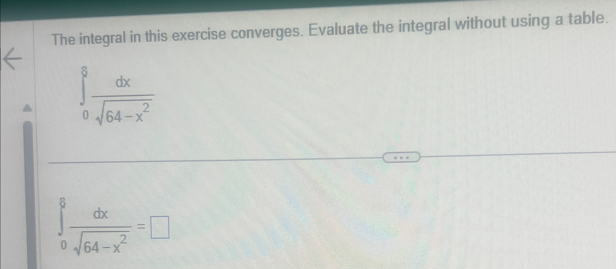 Solved The integral in this exercise converges. Evaluate the | Chegg.com