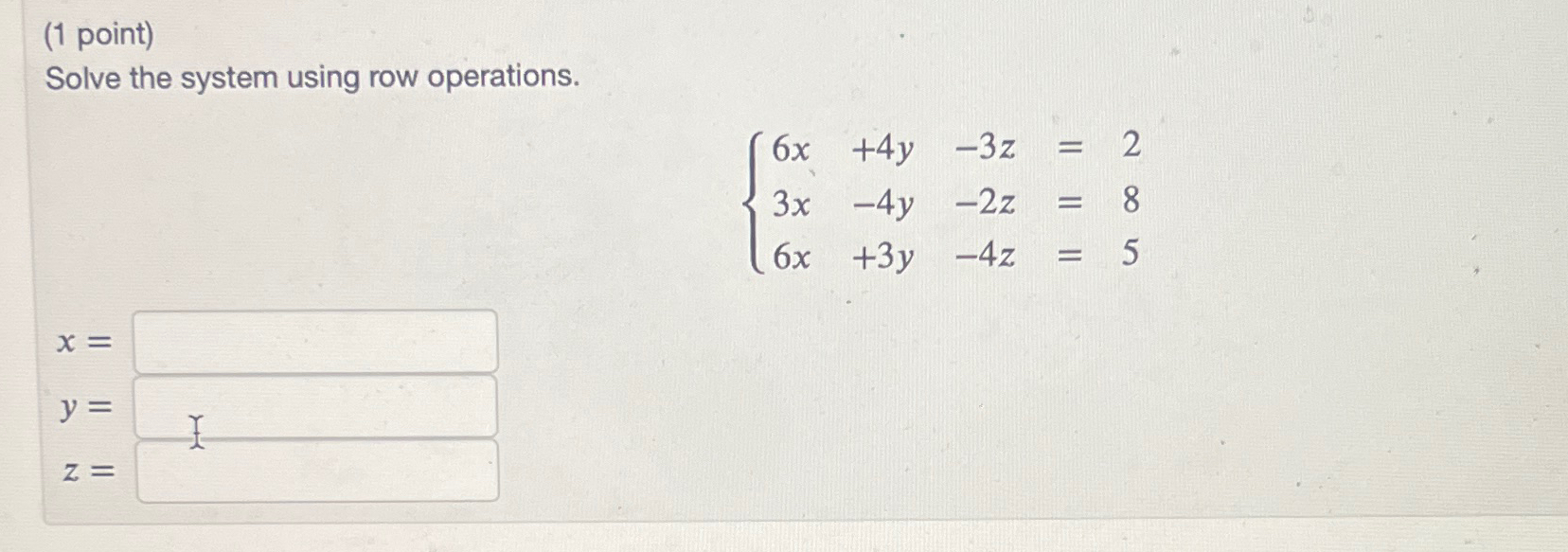 Solved (1 ﻿point)Solve the system using row | Chegg.com