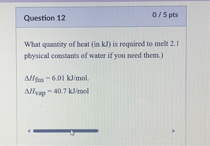 Solved What quantity of heat (in kJ ) is required to melt | Chegg.com