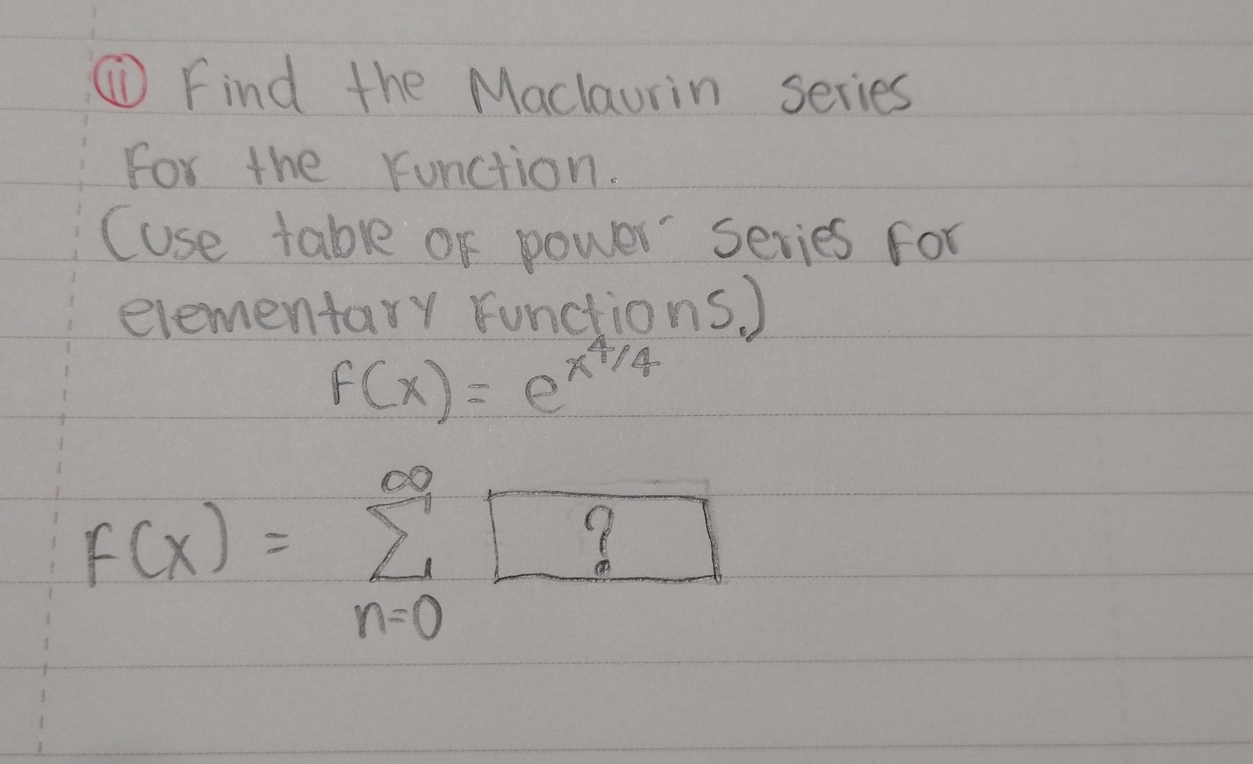 Solved (1) Find the Maclaurin series For the function. Cuse | Chegg.com