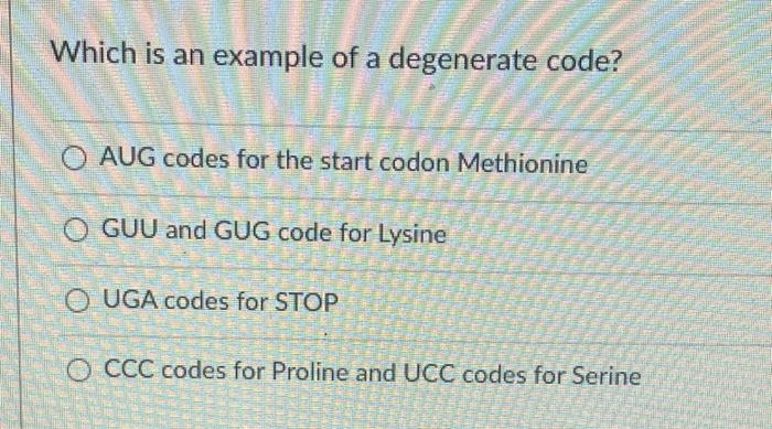 Solved Which is an example of a degenerate code? w O AUG | Chegg.com