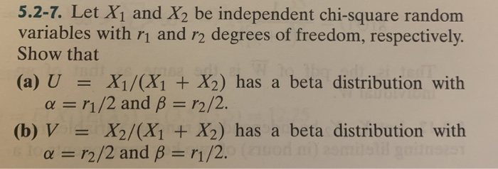Solved 5.2-7. Let X1 and X2 be independent chi-square random | Chegg.com