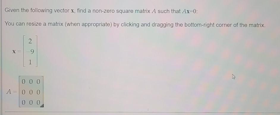 Solved Given the following vector x, find a non-zero square | Chegg.com