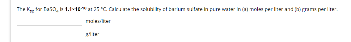 Solved The Ksp ﻿for BaSO4 ﻿is 1.1×10-10 ﻿at 25°C. ﻿Calculate | Chegg.com
