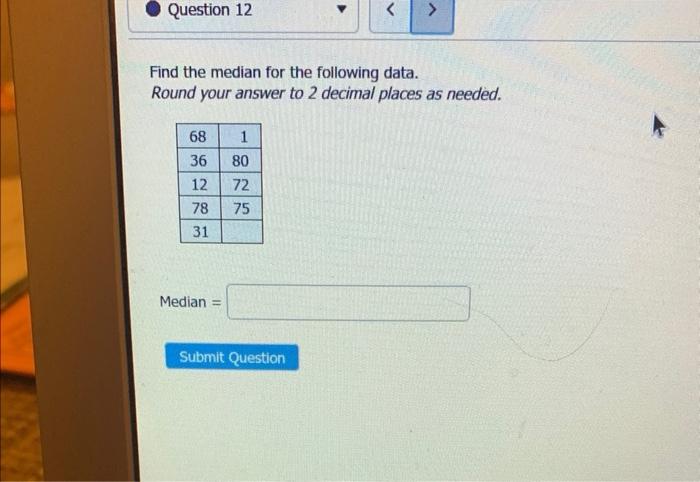 Solved Find the median for the following data. Round your | Chegg.com