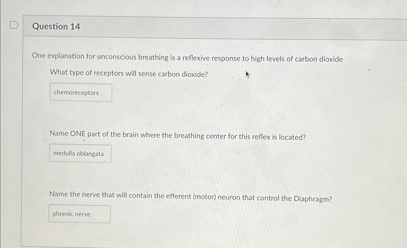 Solved Question 14One explanation for unconscious breathing | Chegg.com