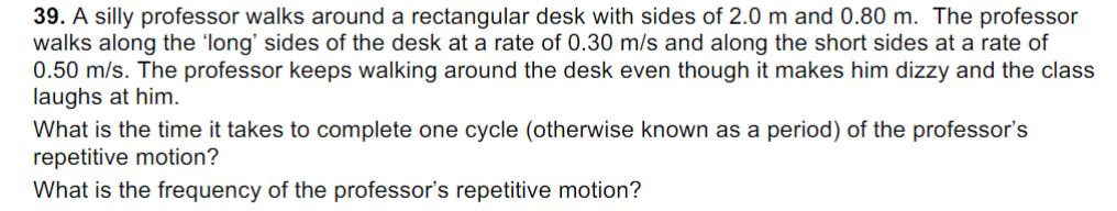 Solved A silly professor walks around a rectangular desk | Chegg.com