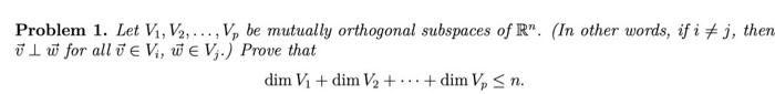 Solved Problem 1. Let V1, V2, ..., V, be mutually orthogonal | Chegg.com