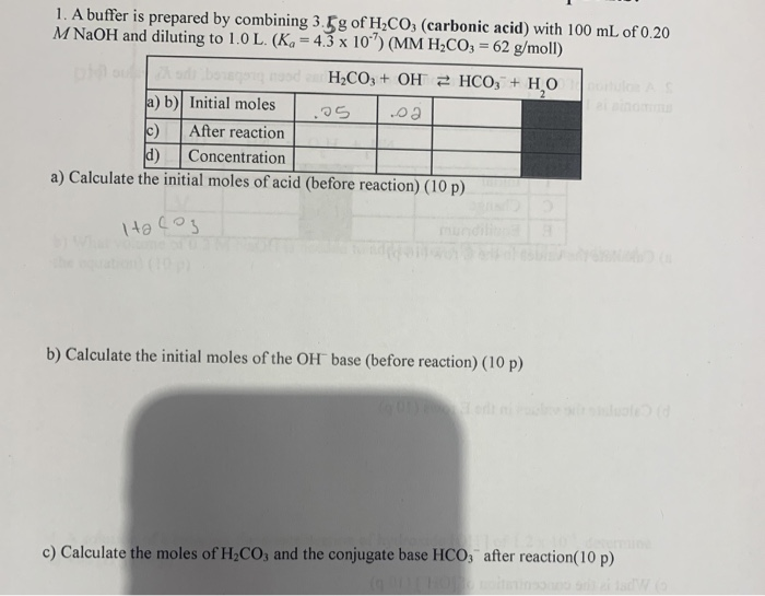 Solved 1. A buffer is prepared by combining 3.5g of H2CO3 | Chegg.com