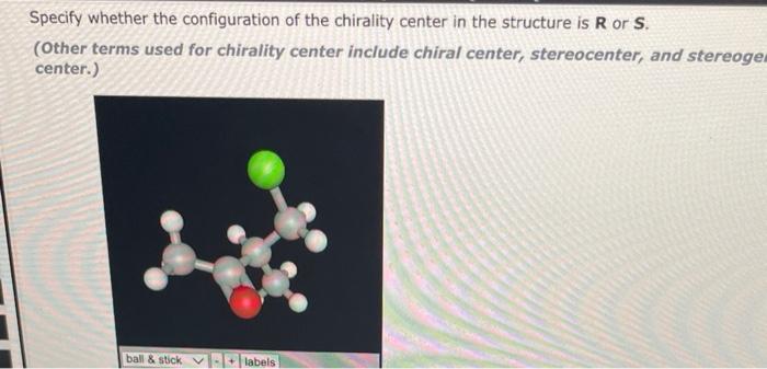 Solved Specify whether the configuration of the chirality | Chegg.com